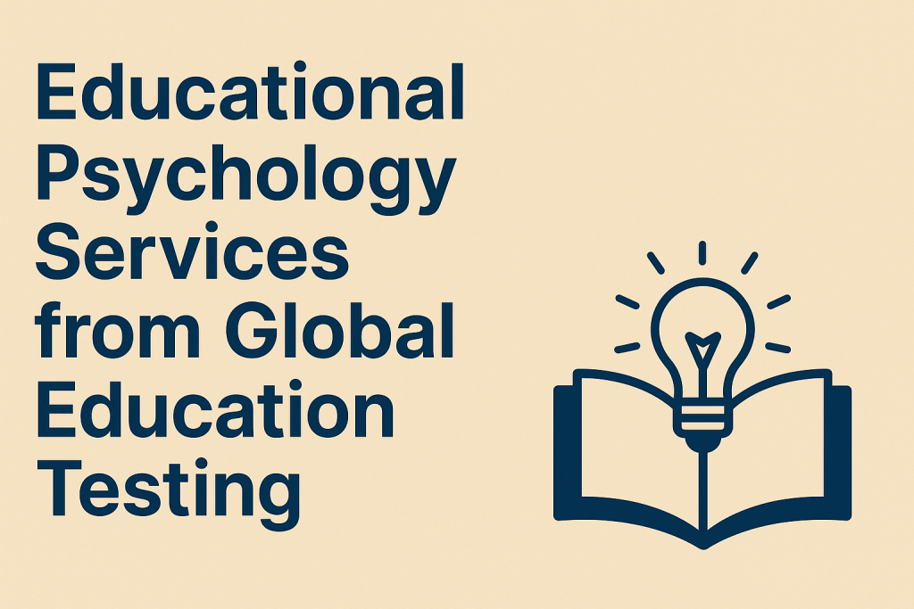 Educational Psychology Services from Global Education Testing